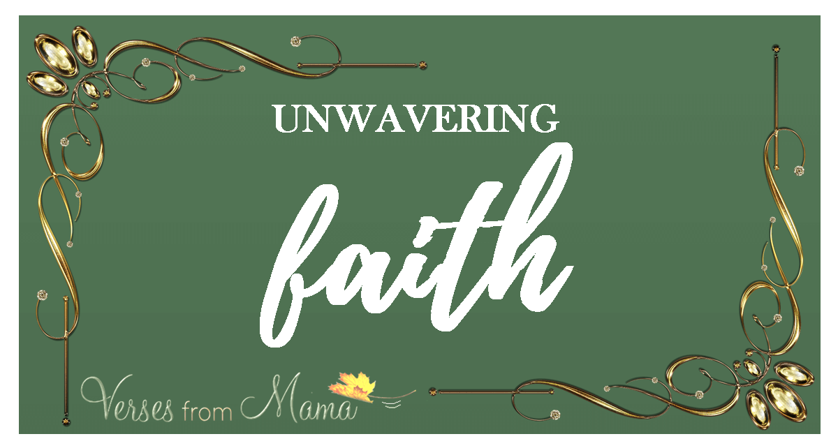 How To Attain Unwavering Faith • Verses From Mama